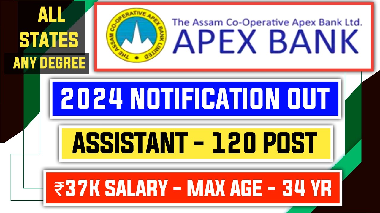 The Assam Co-Operative Apex Bank Limited 2024 Notification Out | Apex ...
