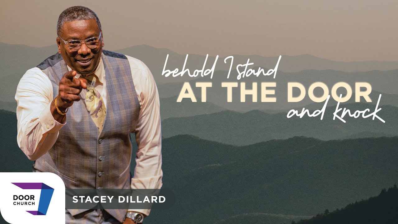 Behold, I Stand at the Door & Knock | Stacey Dillard | March 5, 2023 ...