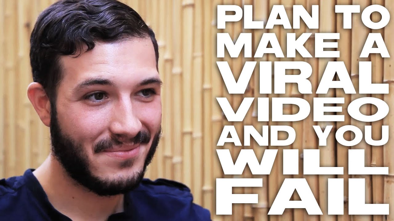 Plan To Make A Viral Video And You Will Fail by Nicolas Alcala - YouTube
