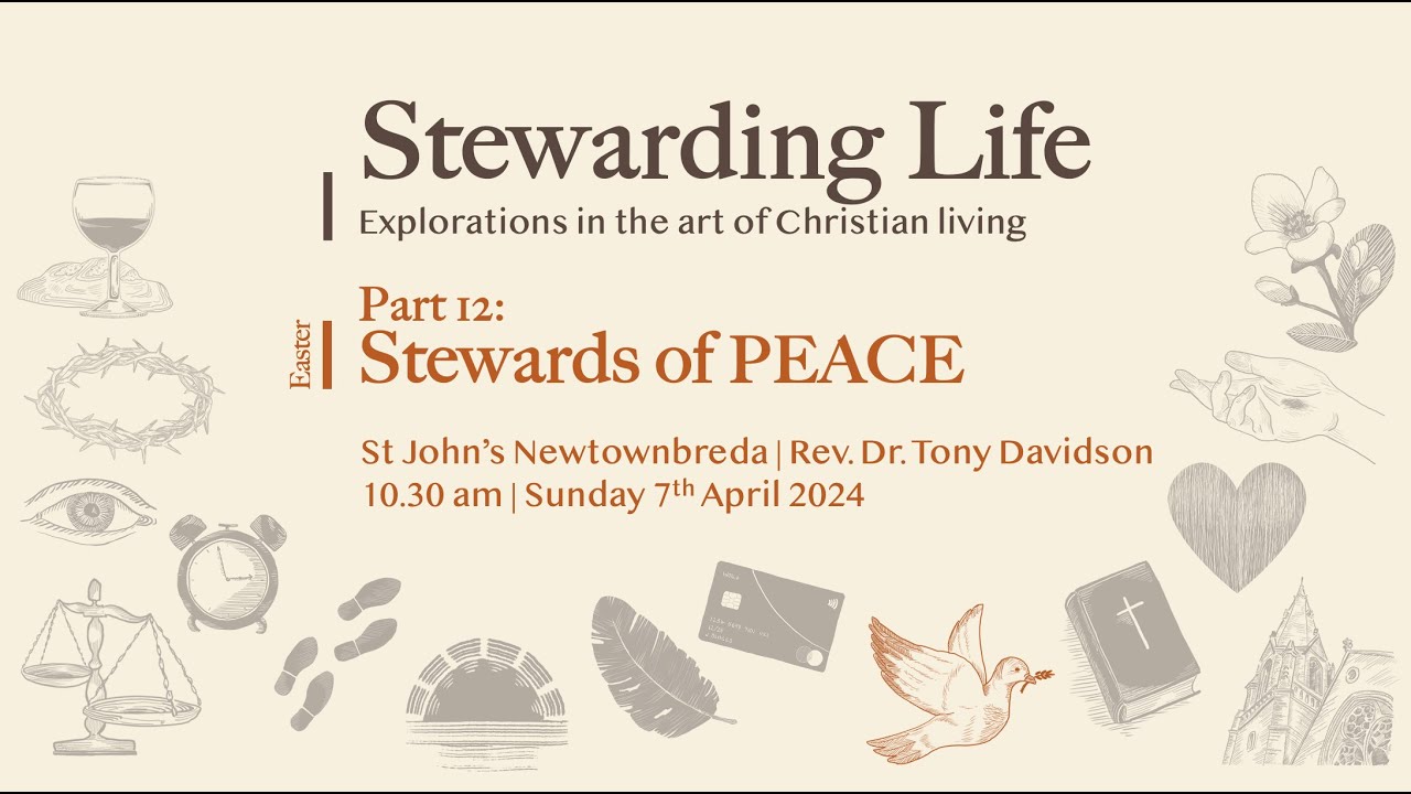 Stewarding Life Part 12: Stewards of PEACE (Sunday 07/04/2024) - YouTube