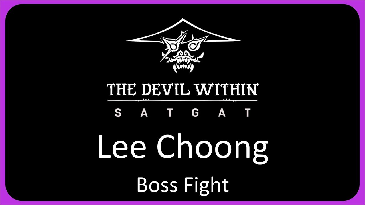 How To Beat Lee Choong In The Devil Within: Satgat | BOSS FIGHT Guide ...