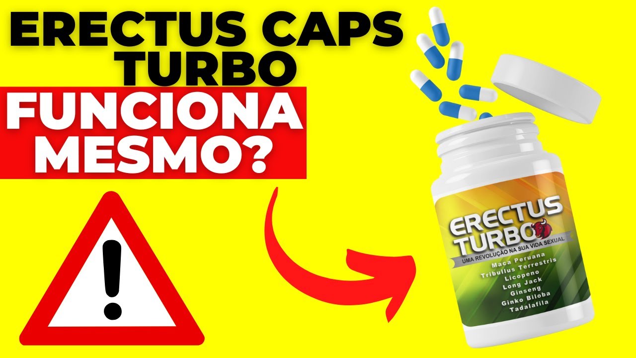ERECTUS CAPS TURBO FUNCIONA MESMO? {{ALERTA}} ERECTUS CAPS TURBO VALE A ...