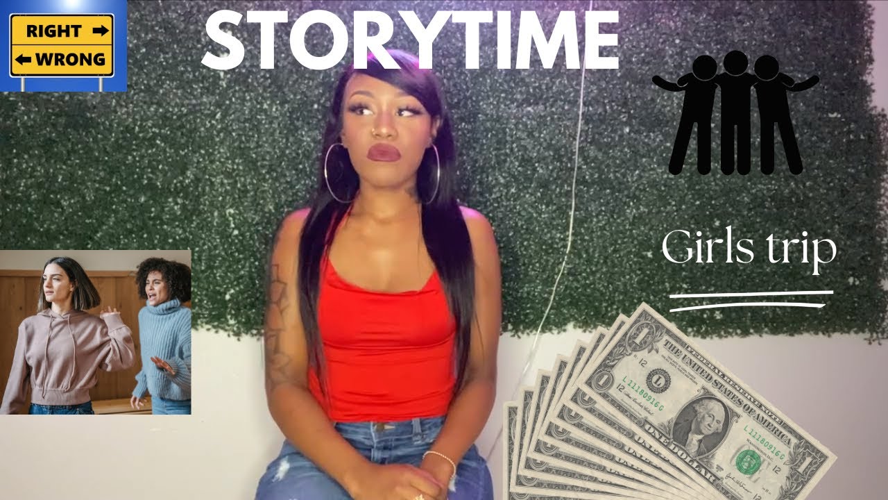 Storytime Girls Trip Gone Wrong ๐ โผ๏ธ Youtube