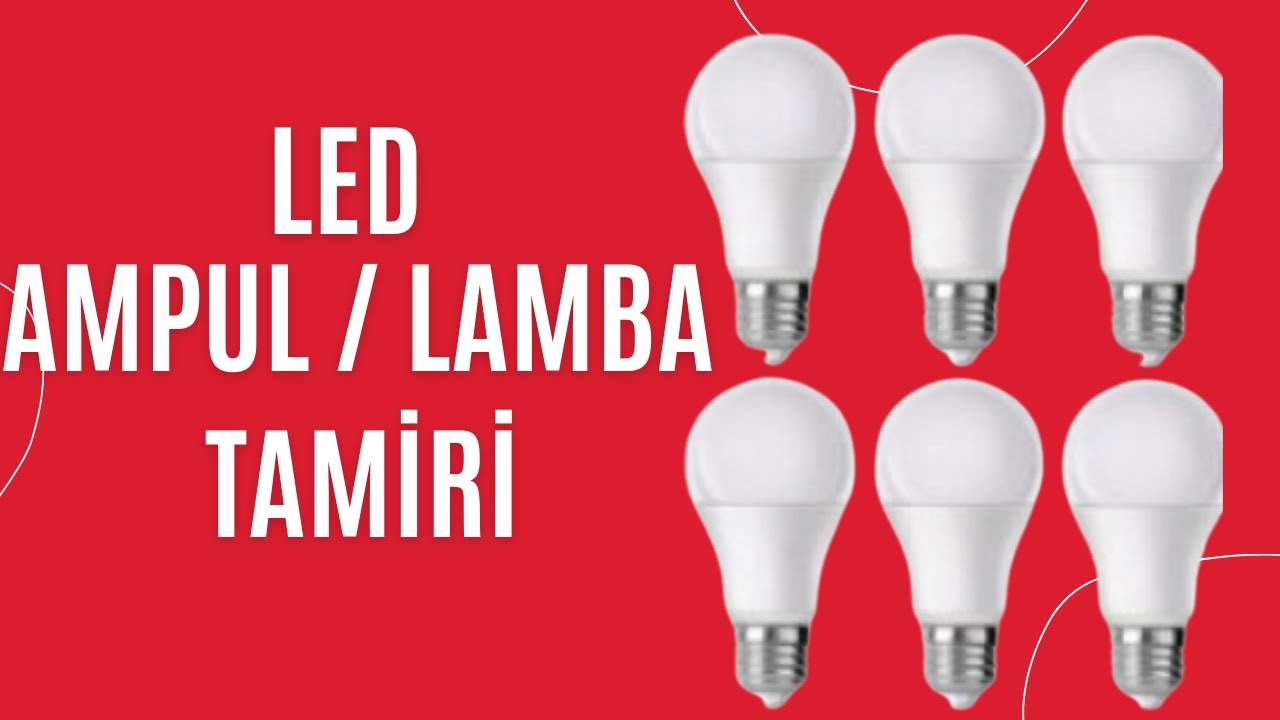 LED AMPUL - LAMBA TAMİRİ NASIL YAPILIR ( ÇOK KOLAY HERKES YAPABİLİR ...