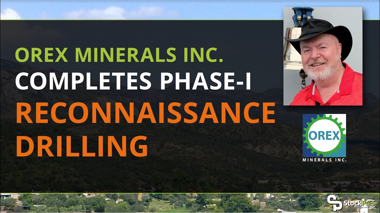 Orex Minerals Completes Phase-I Reconnaissance Drilling - YouTube