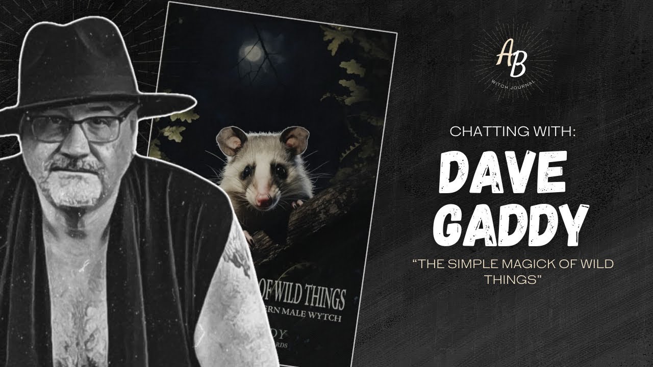 Chatting with: Dave Gaddy | The Simple Magick of Wild Things - YouTube