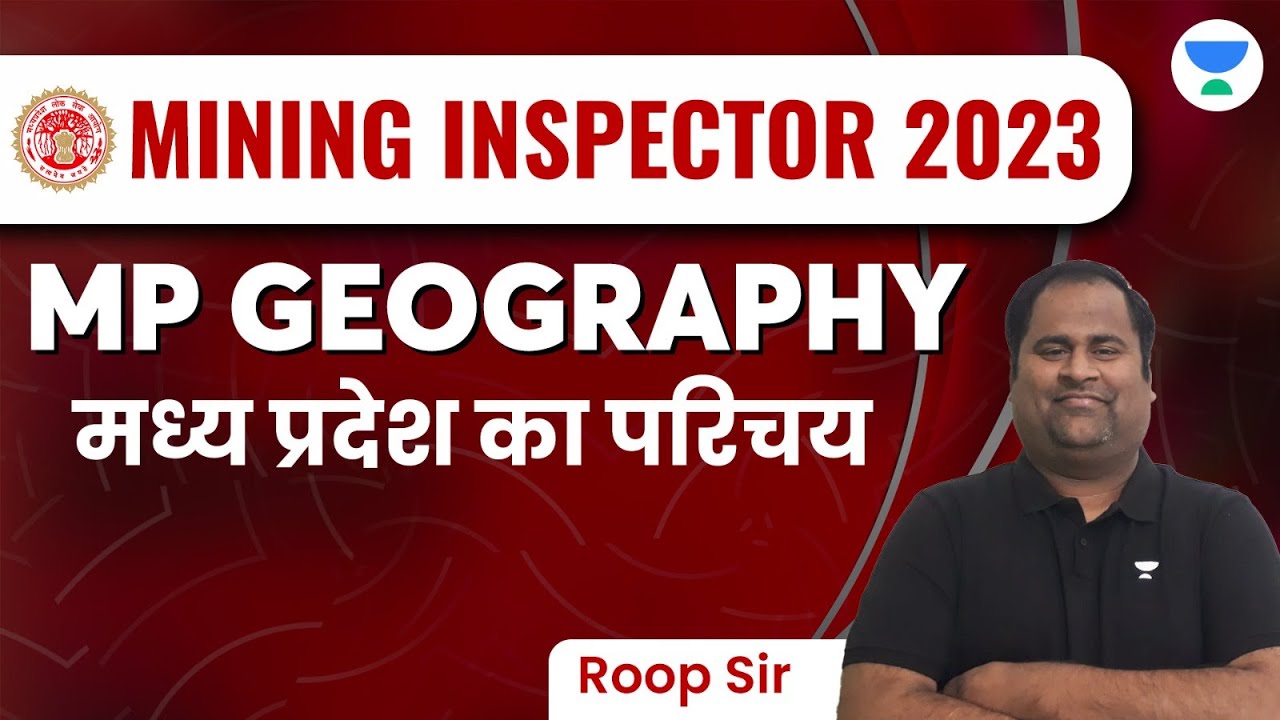 MP Mining Inspector 2023 | MP Geography | MP INTRODUCTION | Mining ...