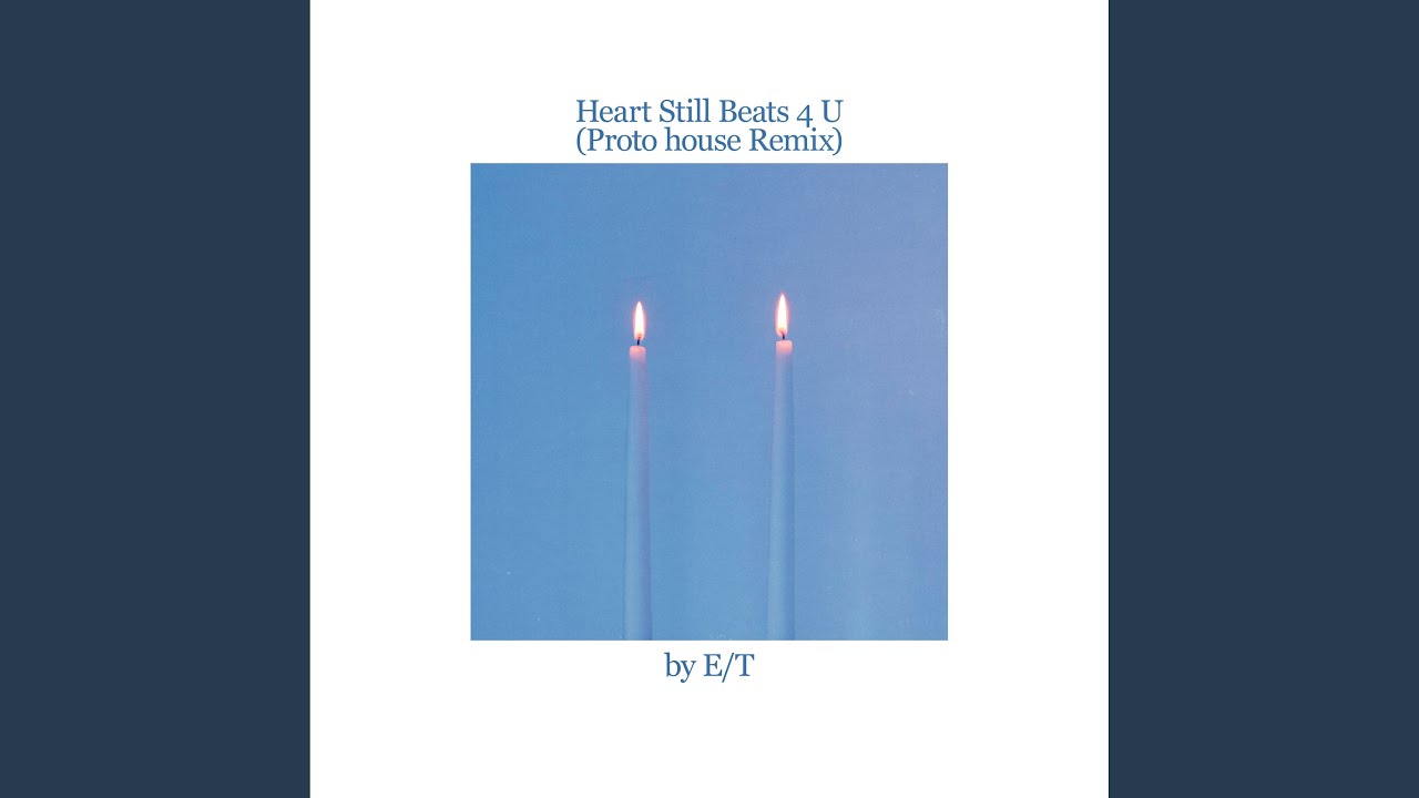 Heart Still Beats 4 U (E/T Proto House Remix) - YouTube