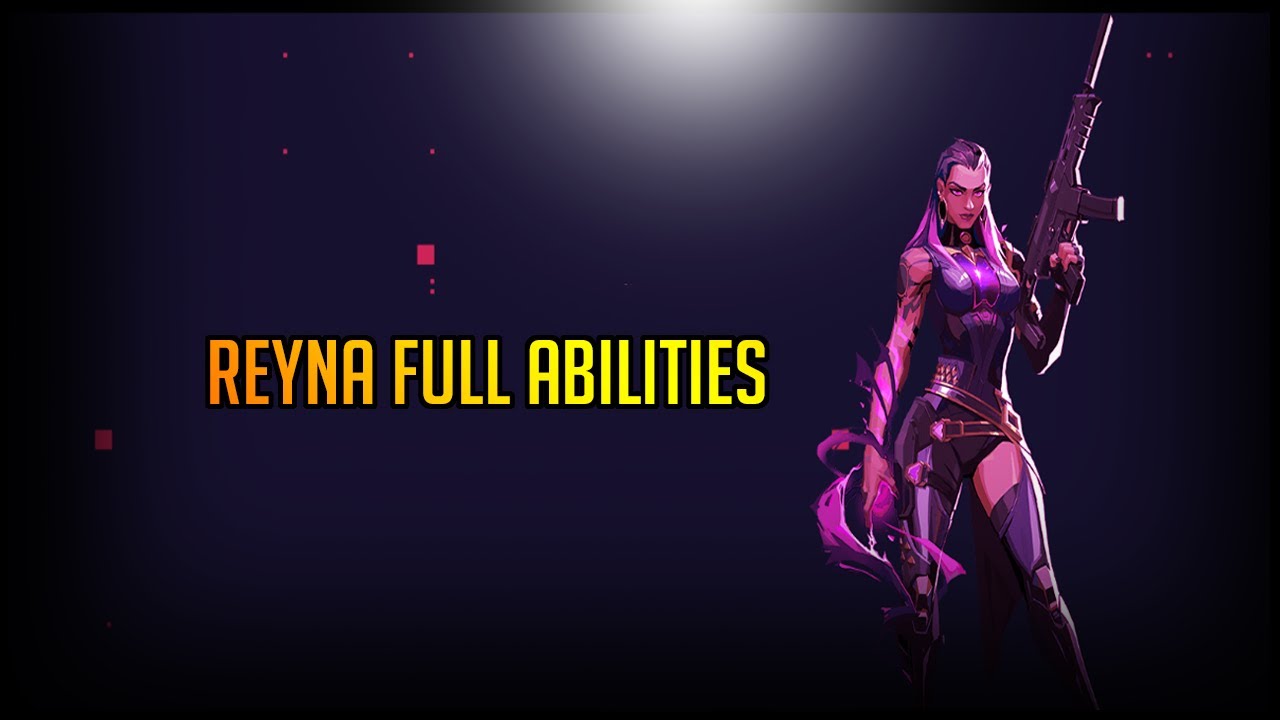 Reyna Full Ability Breakdown - YouTube