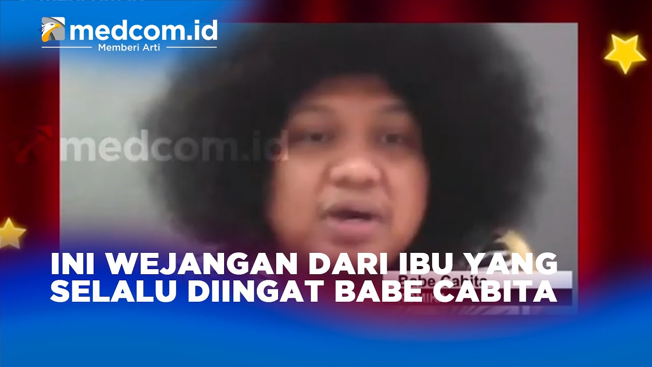 INI WEJANGAN DARI IBU YANG SELALU DIINGAT BABE CABITA - YouTube