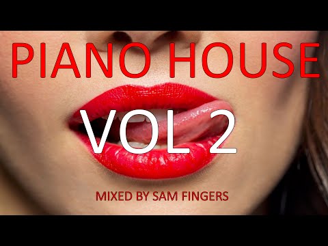 PIANO HOUSE MIX (VOL 2)  - MIXED BY SAM FINGERS