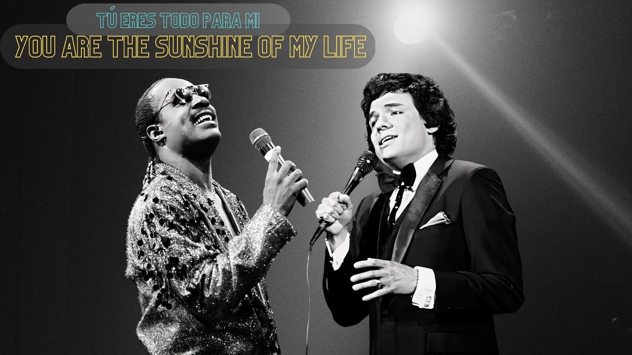 You Are The Sunshine Of My Life (Tú Eres Todo Para Mi) - José José Ft ...