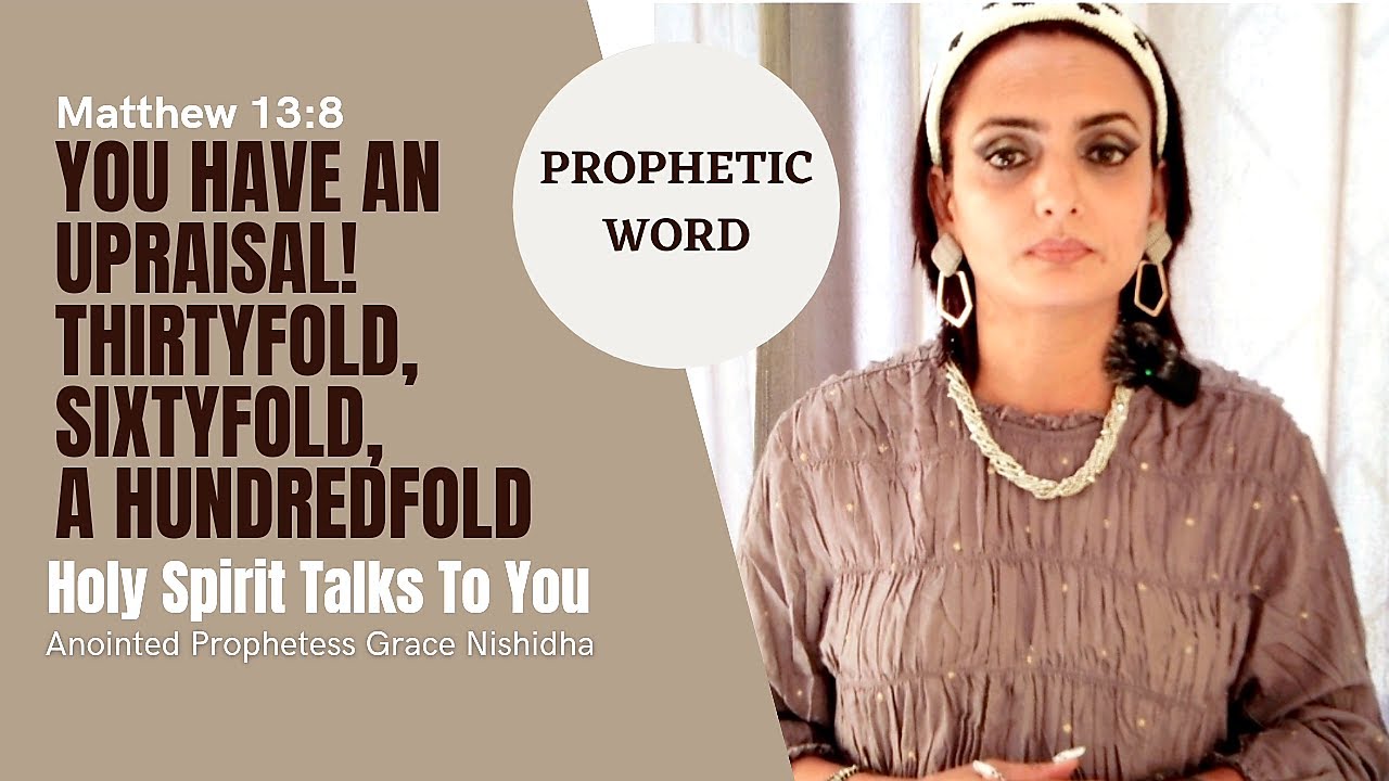 YOU HAVE AN UPRAISAL THIRTYFOLD SIXTYFOLD A HUNDREDFOLD PROPHETIC