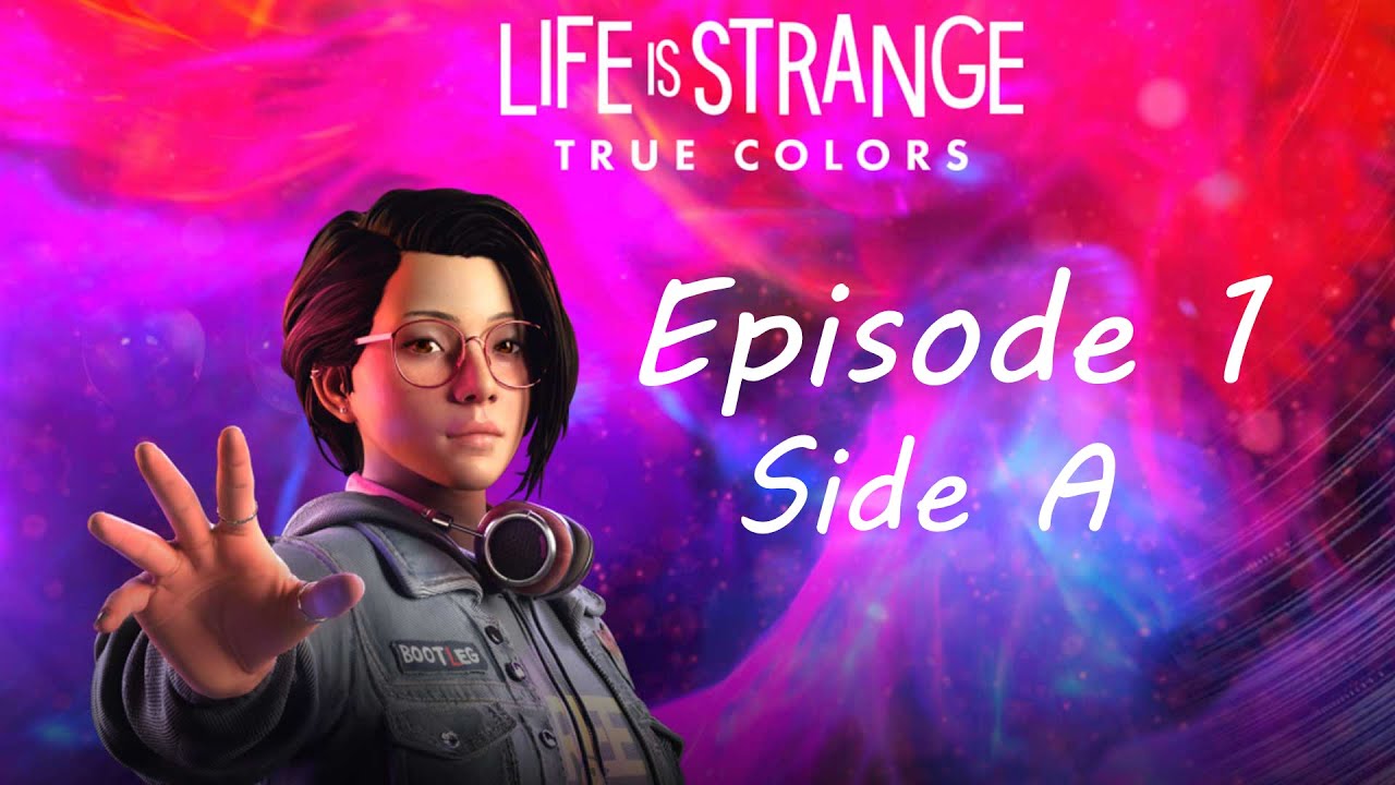 Side A | Life is Strange: True Colors - Episode 1 - (No Commentary ...