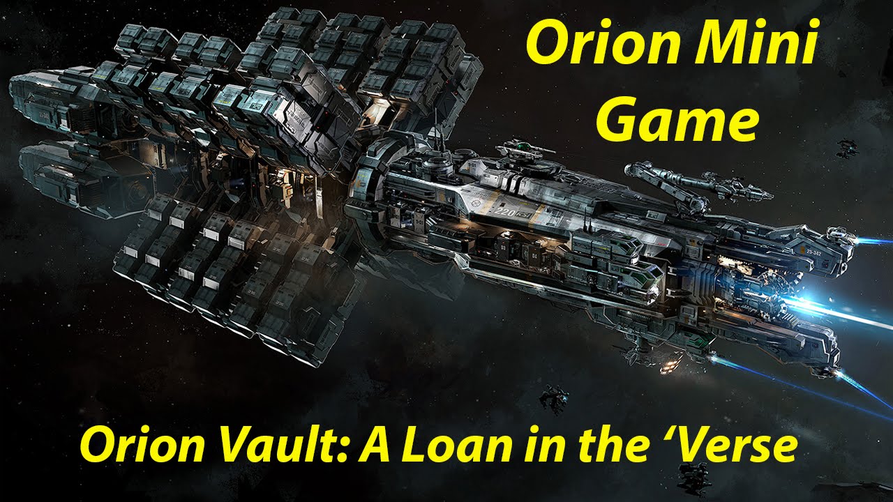 Star Citizen | Orion Mini Game | Orion Vault: A Loan in the 'Verse ...