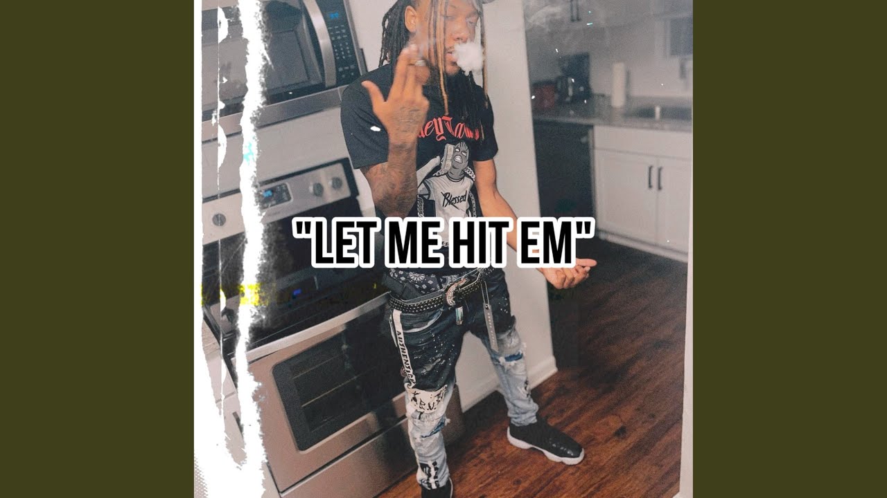 Let Me Hit Em - YouTube