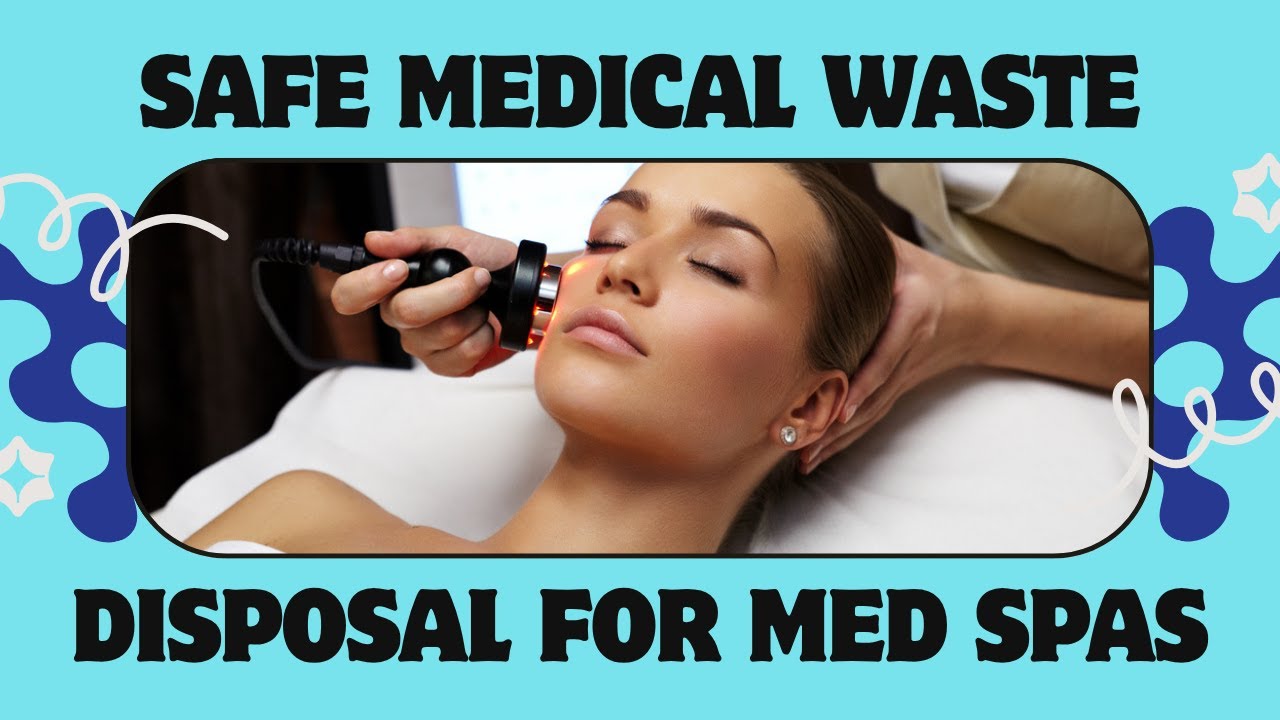 Medical Waste Disposal for Med Spas - YouTube