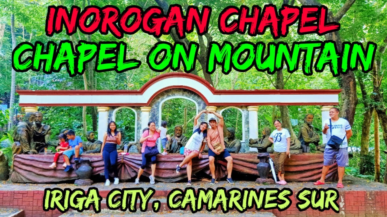 INOROGAN CHAPEL | Iriga City, Camarines Sur | Daddy Joe PH - YouTube