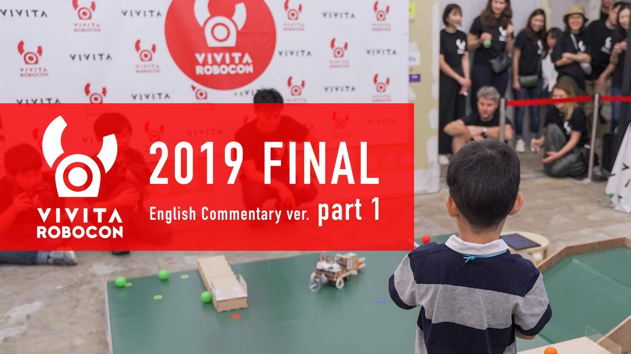 【VIVITA ROBOCON】2019 FINAL Part 1 (with English Commentary) - YouTube