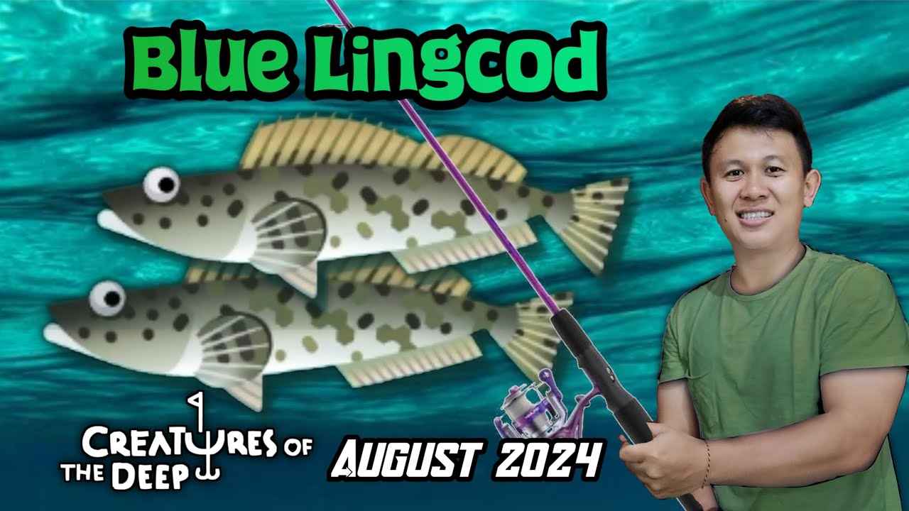 When I want to Hunt for Blue Lingcod - Creatures of the Deep Fishing ...