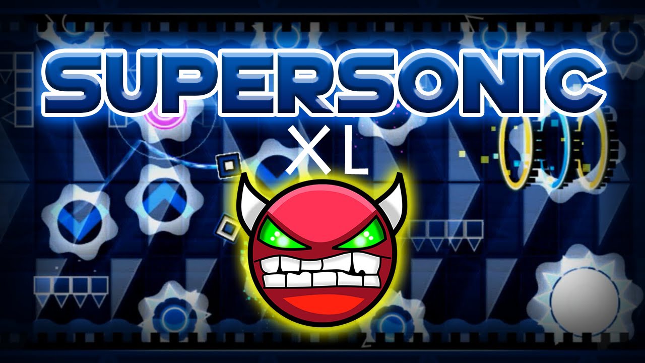 Geometry Dash | SuperSonic XL | by Kenaz (me) - YouTube
