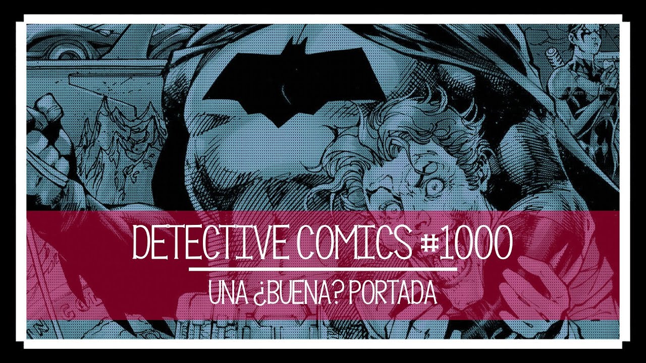 Detective Comics #1000 - Una Buena Portada - YouTube