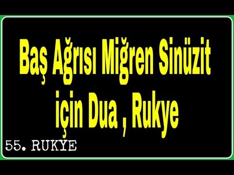 Baş Ağrısı İçin Dua, Miğren Tedavisi, Sinüzit Tedavisi, Baş Ağrısı İçin Rukye