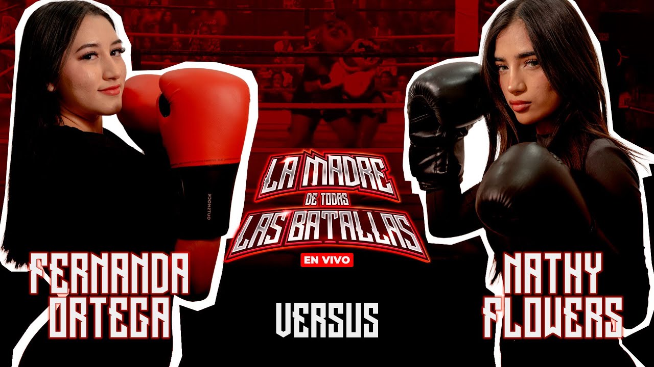 Fernanda Ortega vs Nathy Flowers | La Madre De Todas Las Batallas - YouTube