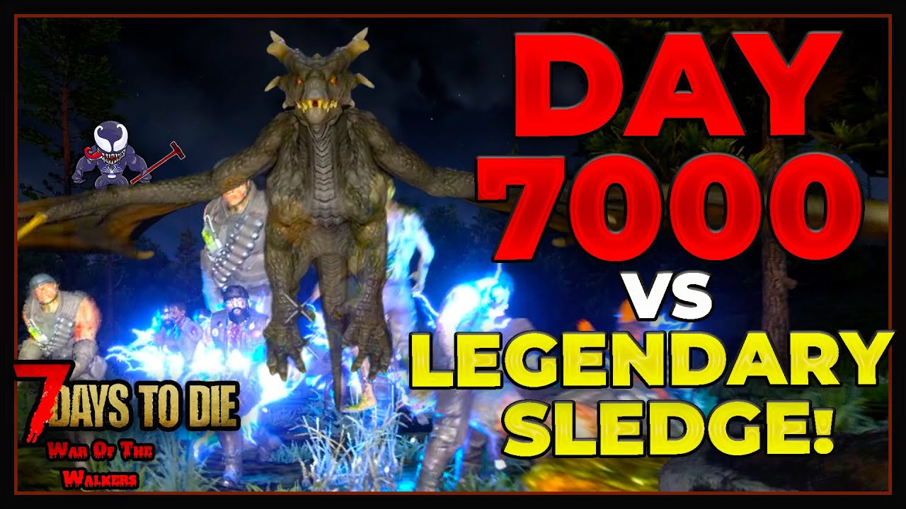 DAY 7000 HORDE VS LEGENDARY SLEDGE! (MAX DIFFICULTY) - 7 Days To Die ...