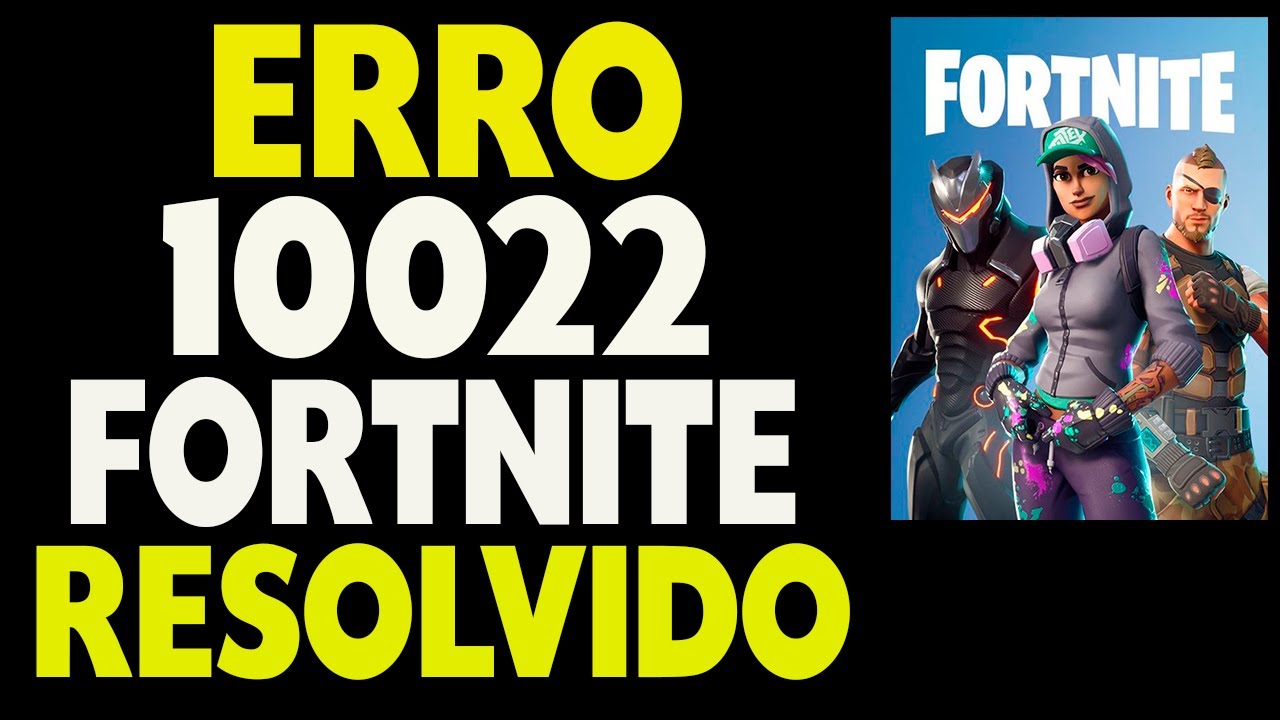 ERRO 10022 FORTNITE Como Resolver - YouTube