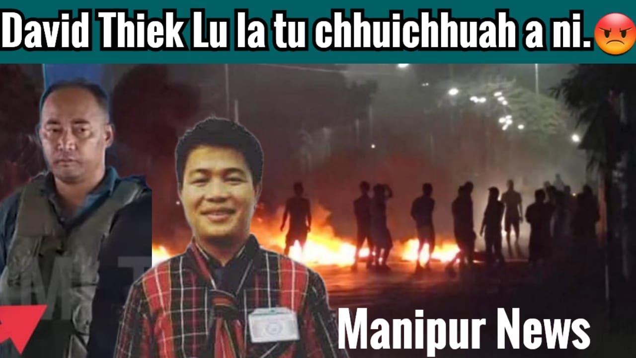 David Thiek Lu latu Hriat chhuah a ni !!?- Manipur Update. - YouTube