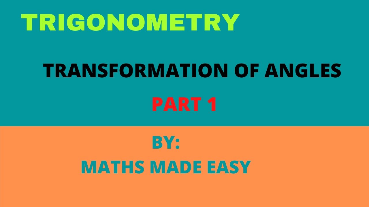 TRANSFORMATION OF ANGLES---PART 1 - YouTube