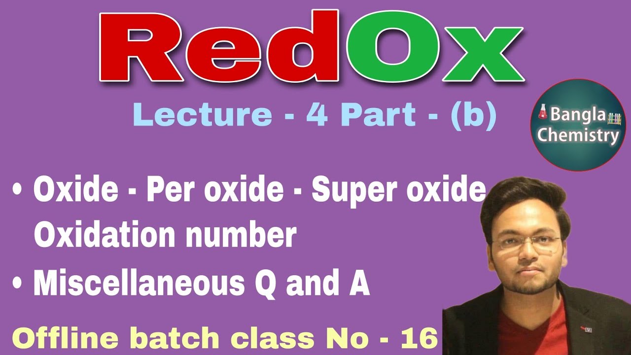 RedOx Class 11 - Part (b) Lecture 4 - Oxide-Peroxide-Superoxide ...