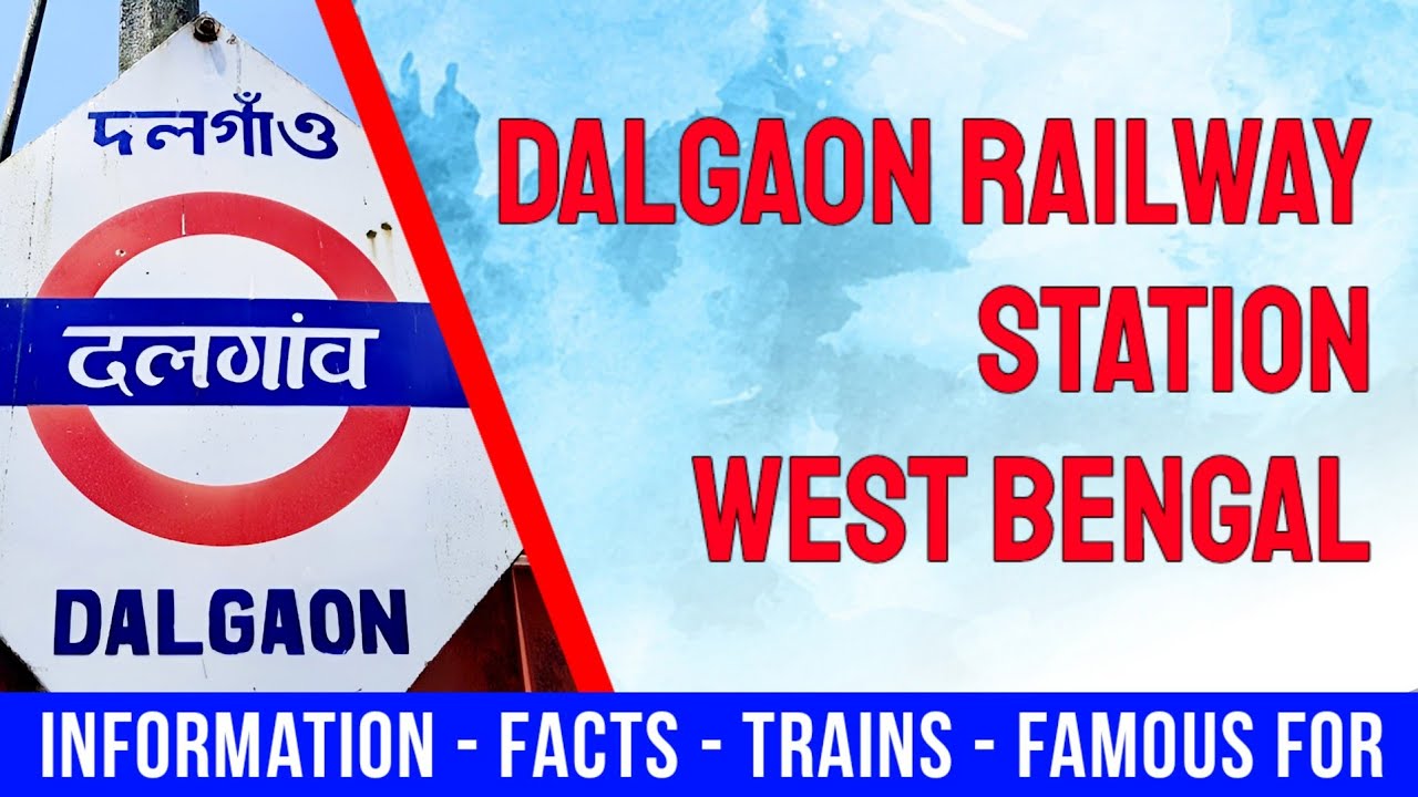 Dalgaon Railway Station, Birpara | दलगांव रेल्वे स्टेशन | Code, Facts ...