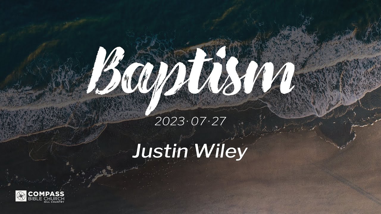 Baptism Service - Justin Wiley - YouTube