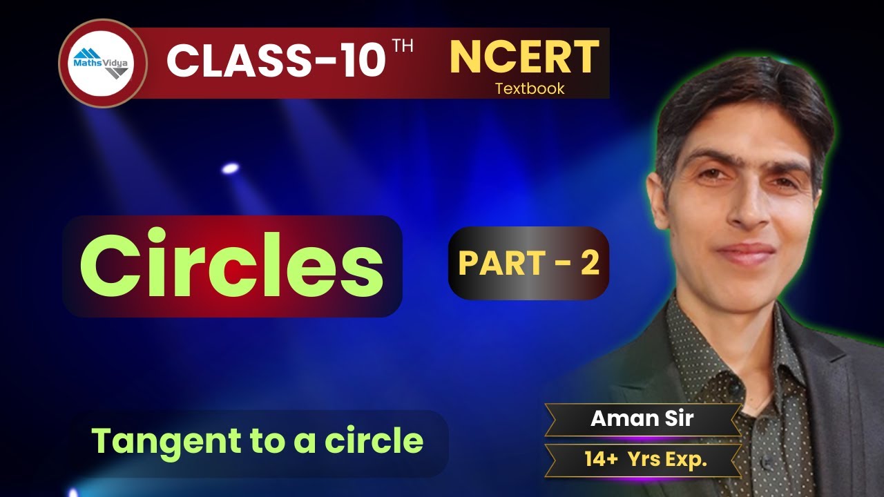 Part 2 | Class 10 | Circles | NCERT | Chapter 10 | Tangent to Circle | Basic Concepts |🔥 Aman ...