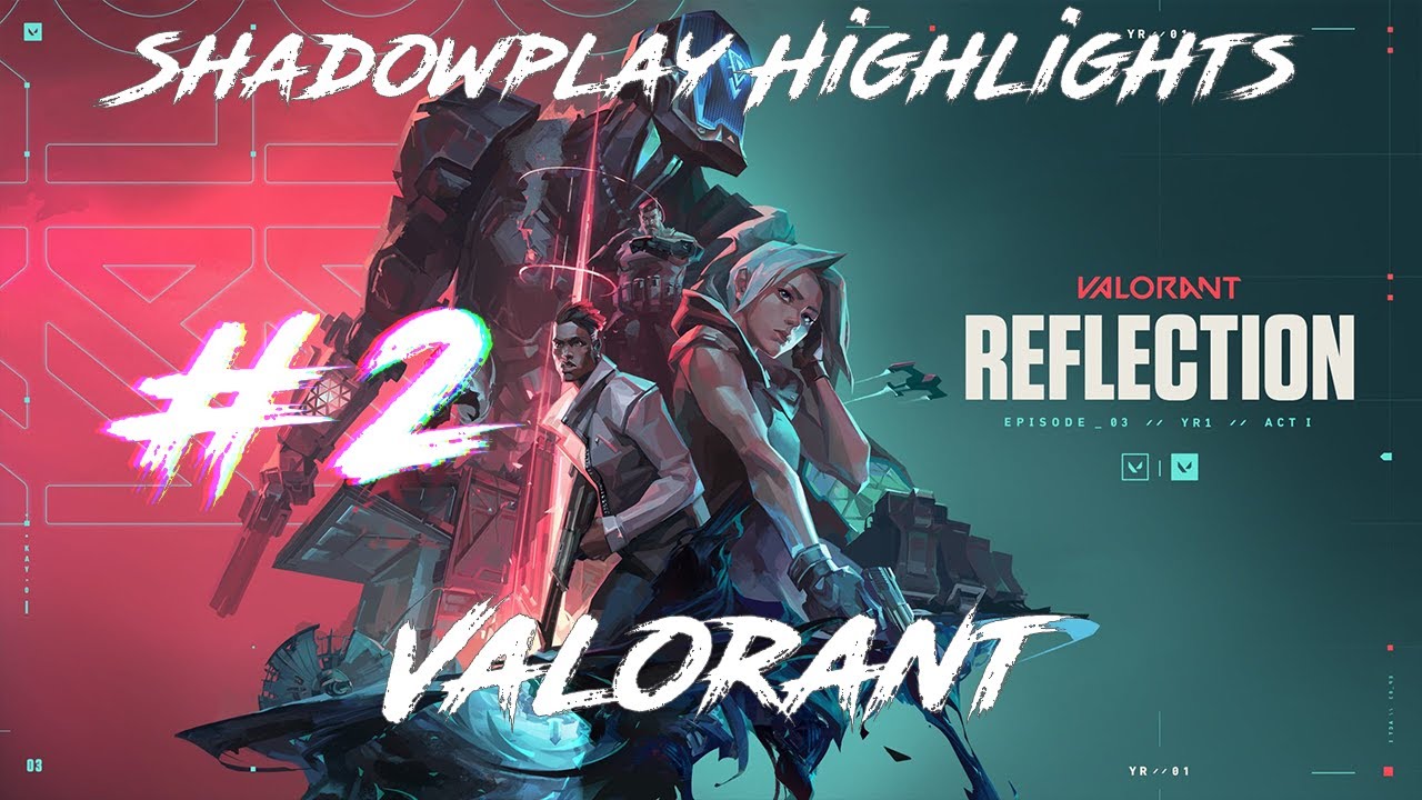 Valorant #2 - Shadowplay Highlights - YouTube