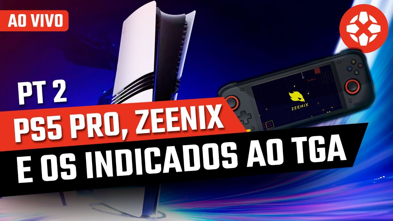 PS5 Pro, Zeenix e os indicados ao TGA | Live de Notícias - YouTube