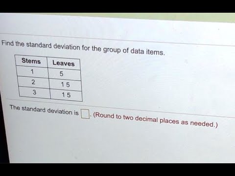 [Math] Find the standard deviation for the group of data items . Stems ...