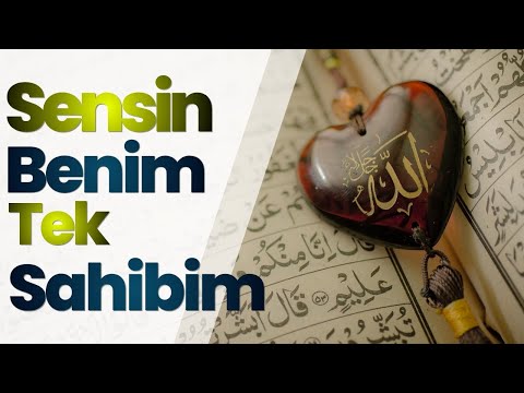 Sensin Benim Tek Sahibim Ey Yüce Allah'ım - Huzur Veren Müziksiz İlahiler