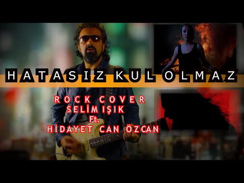 Selim Işık ft. Hidayet Can Özcan -  Hatasız Kul Olmaz