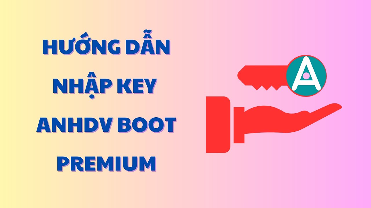 Cách nhập KEY khi dùng Anhdv Boot Premium - YouTube