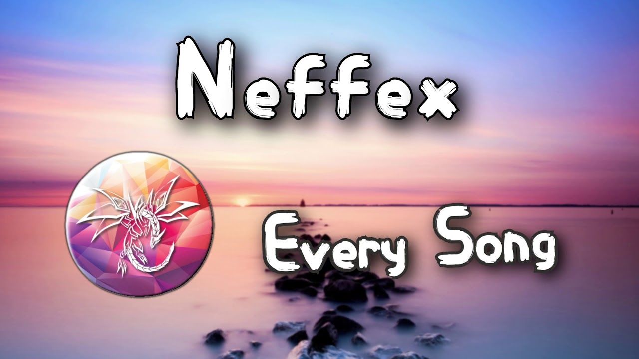 Every Neffex Song [Copyright Free] - YouTube