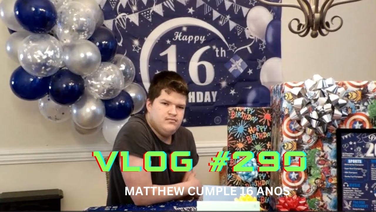 COMENZARÁ A MANEJAR? MATTHEW CUMPLE 16 AÑOS. VLOG #290 - YouTube