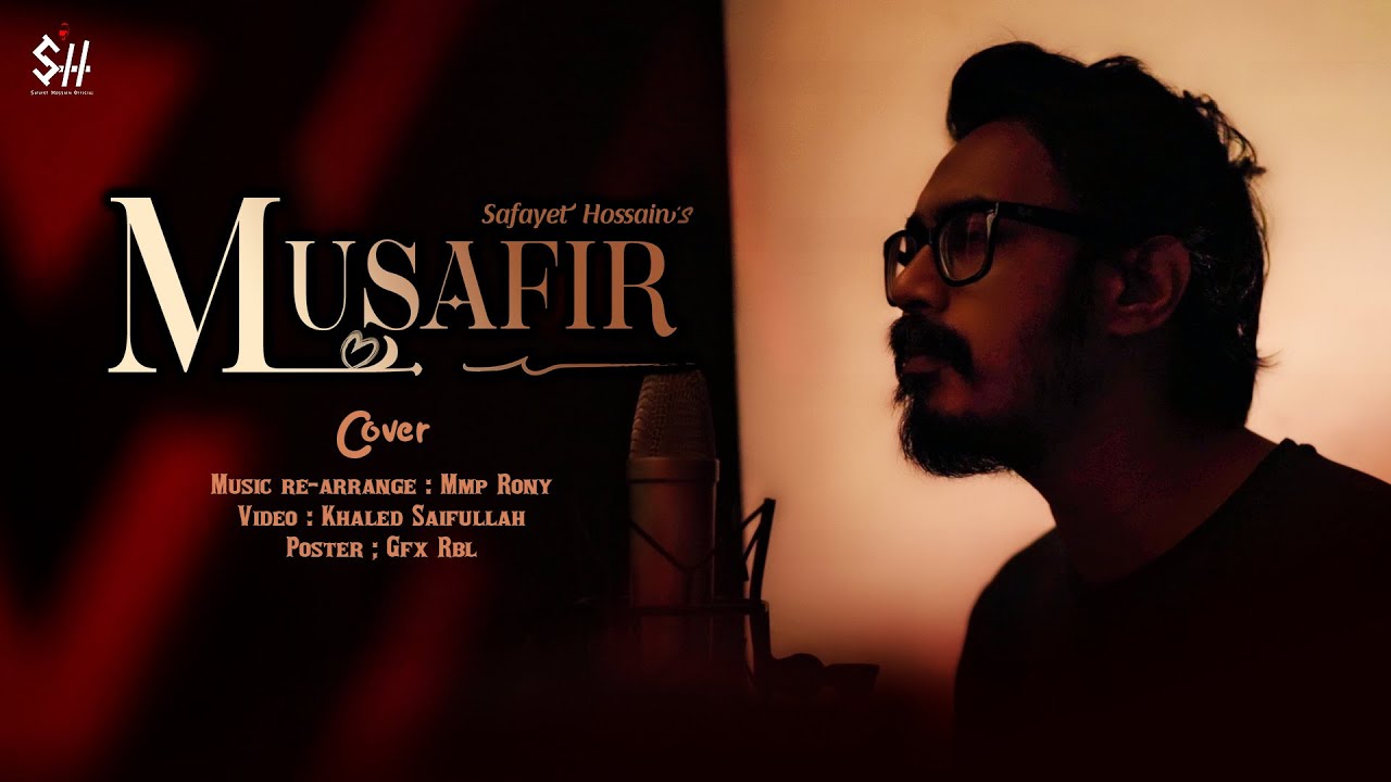 Musafir Song - Atif Aslam | Safayet Hossain | Cover Song | Sweetiee ...