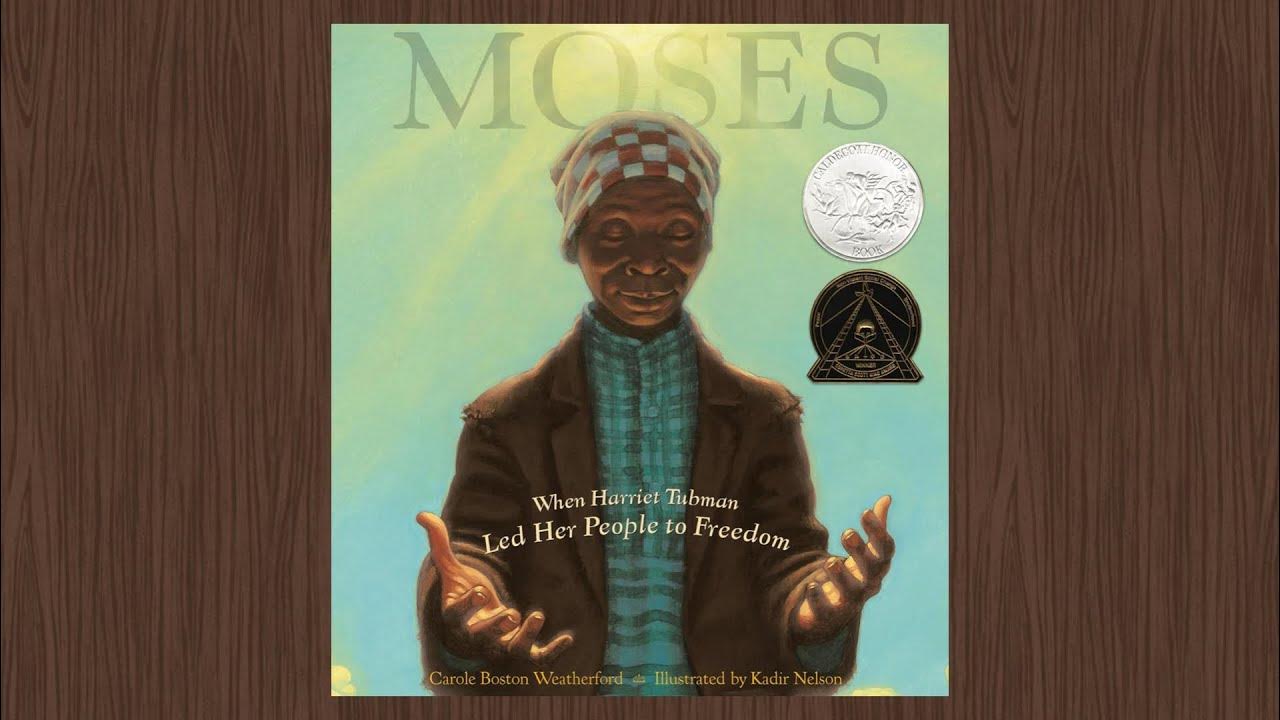 Moses: When Harriet Tubman Led Her People to Freedom | Read Aloud | AR ...