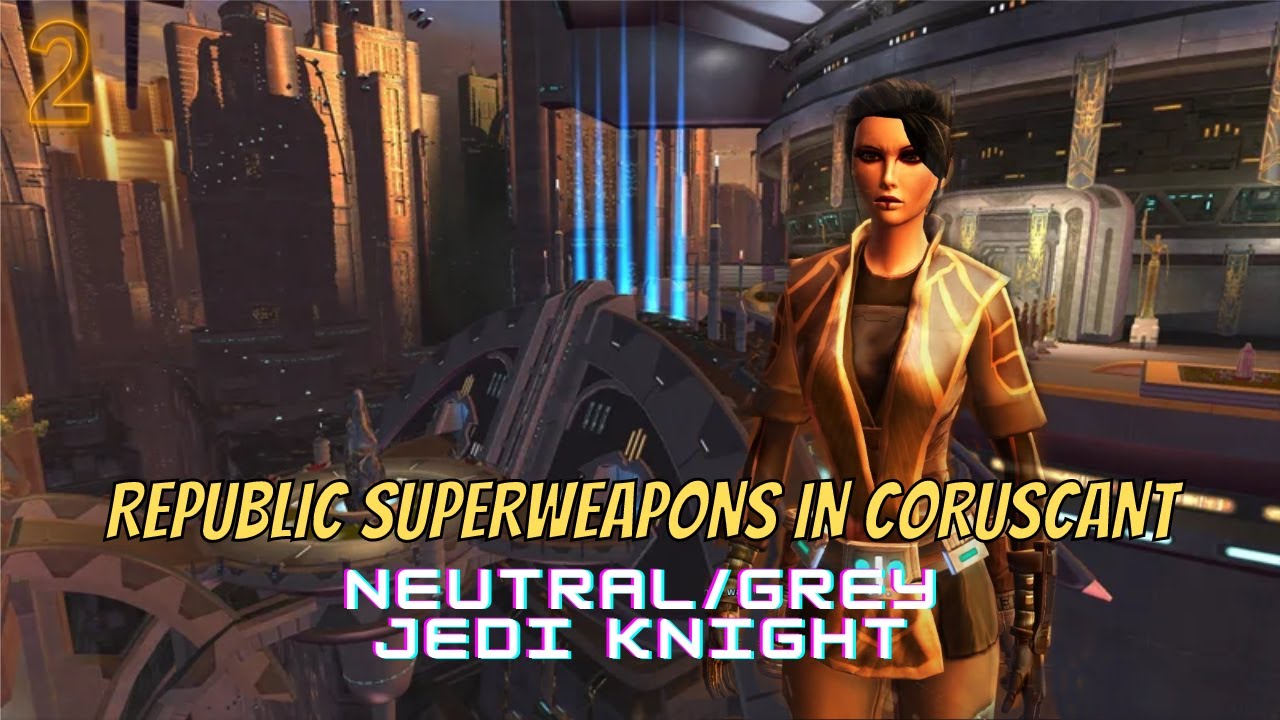 SWTOR: Neutral/Grey Jedi Knight - Part 2: Republic Superweapons On Coruscant - YouTube