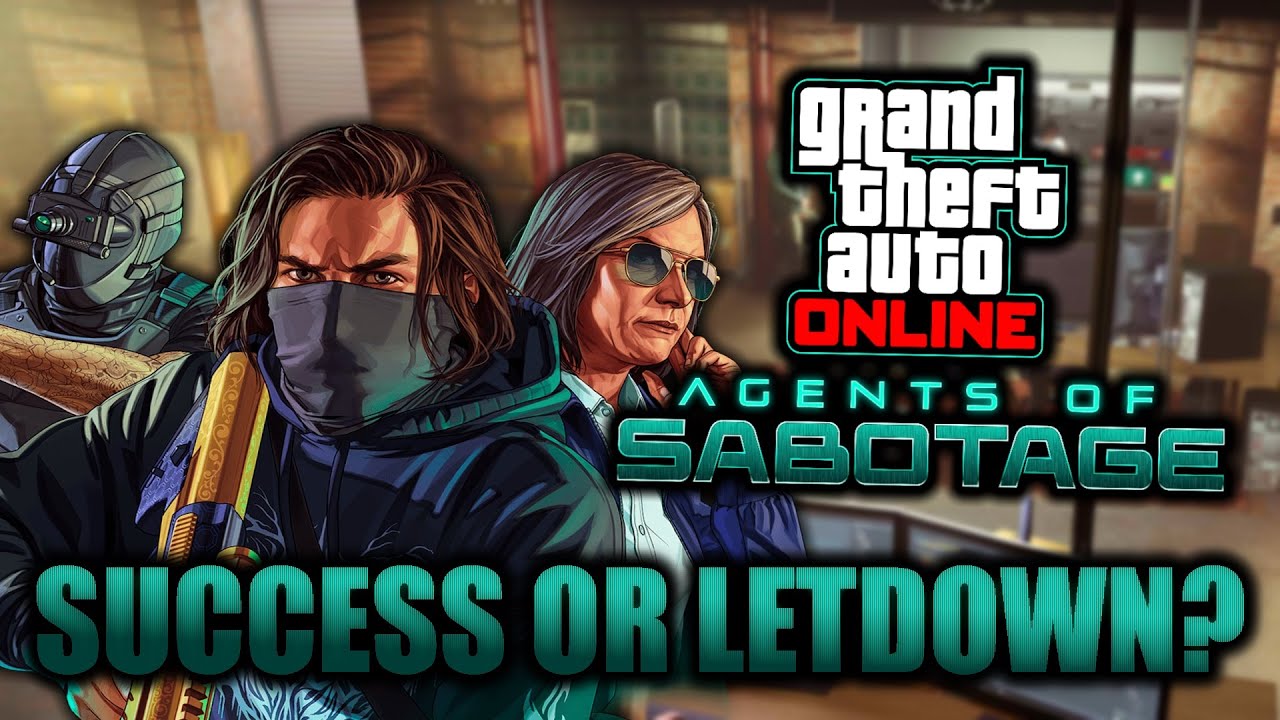 GTA Online: Was The Agents of Sabotage DLC A Failure or a Success? (In ...