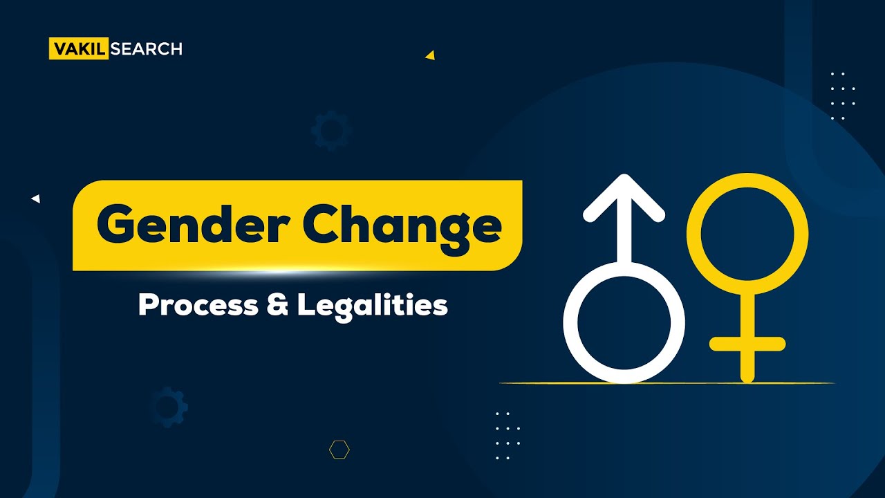 The Legal Process For Gender Change: What You Need To Know ...