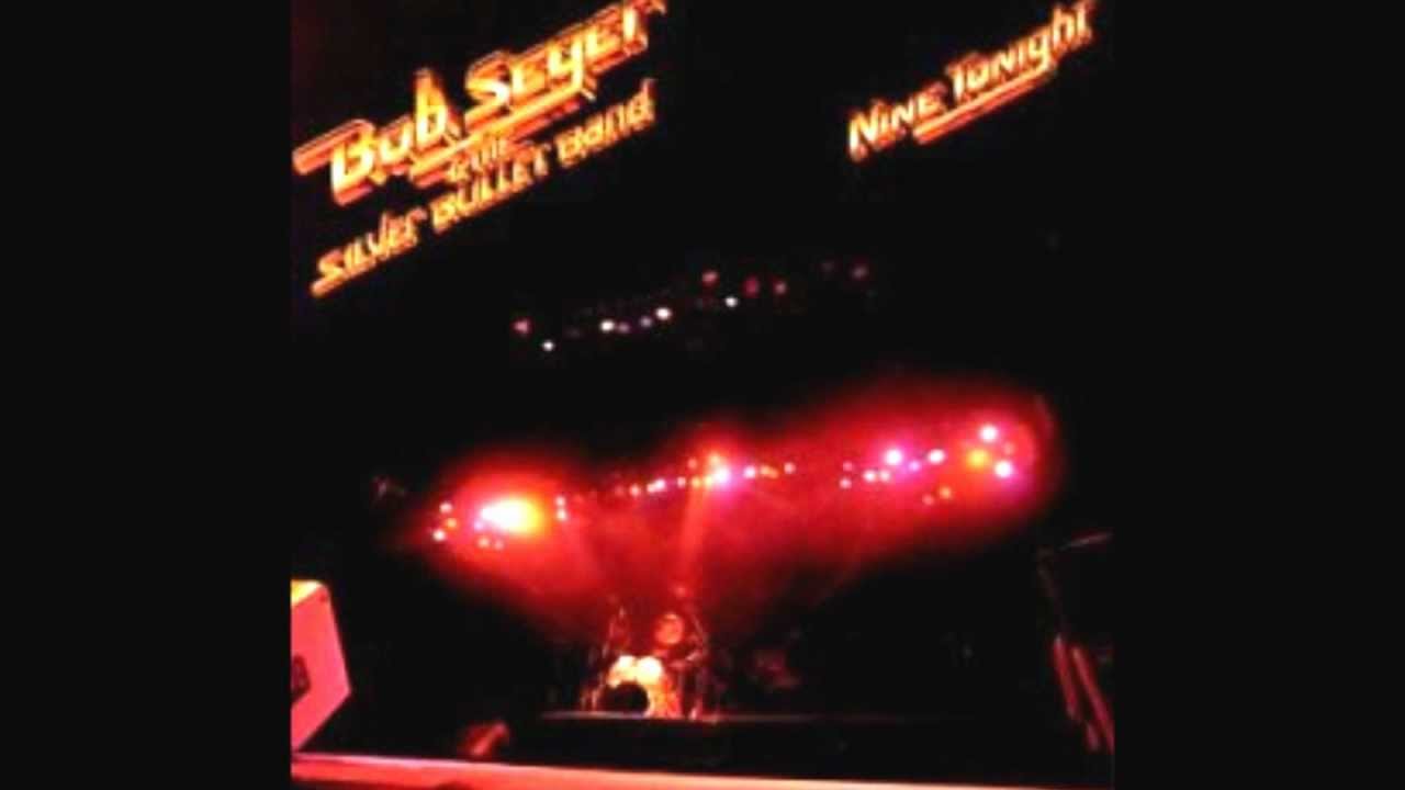 Bob Seger Rock and roll never forgets Album Nine tonight - YouTube